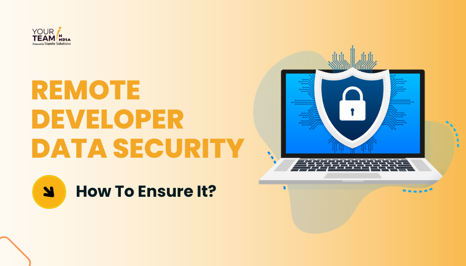 Remote Developer Data Security: How To Ensure It?